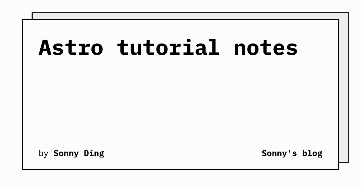 Astro tutorial notes